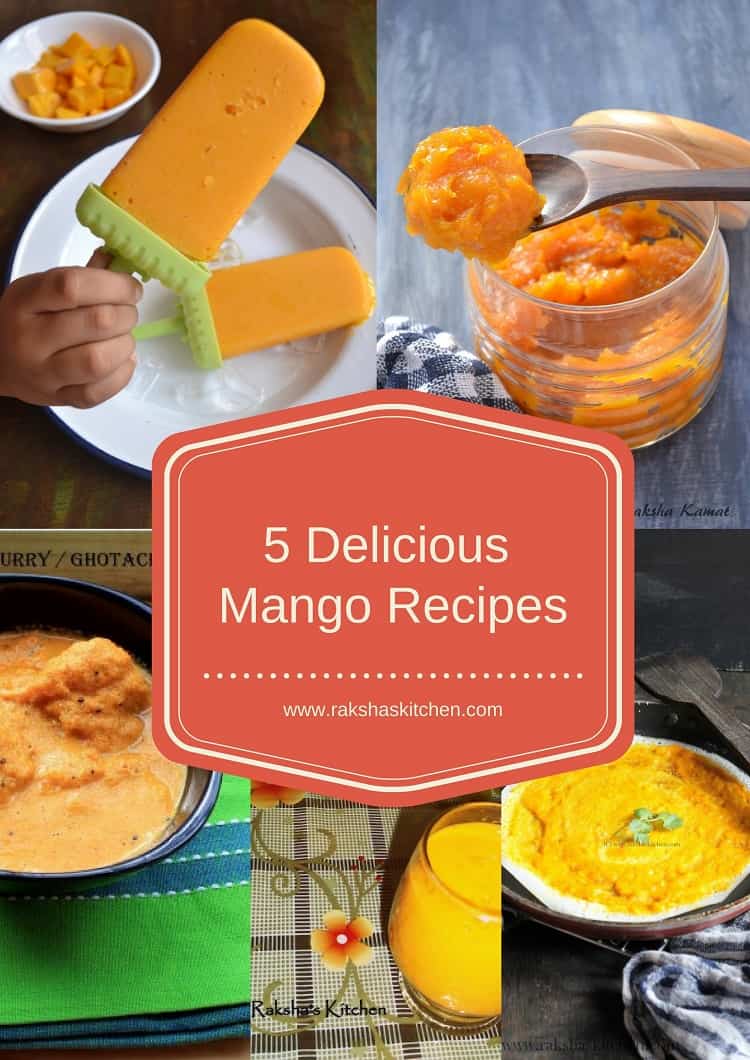 5 Delicious Mango Recipes To Beat The Heat This Summer - Raksha's Kitchen